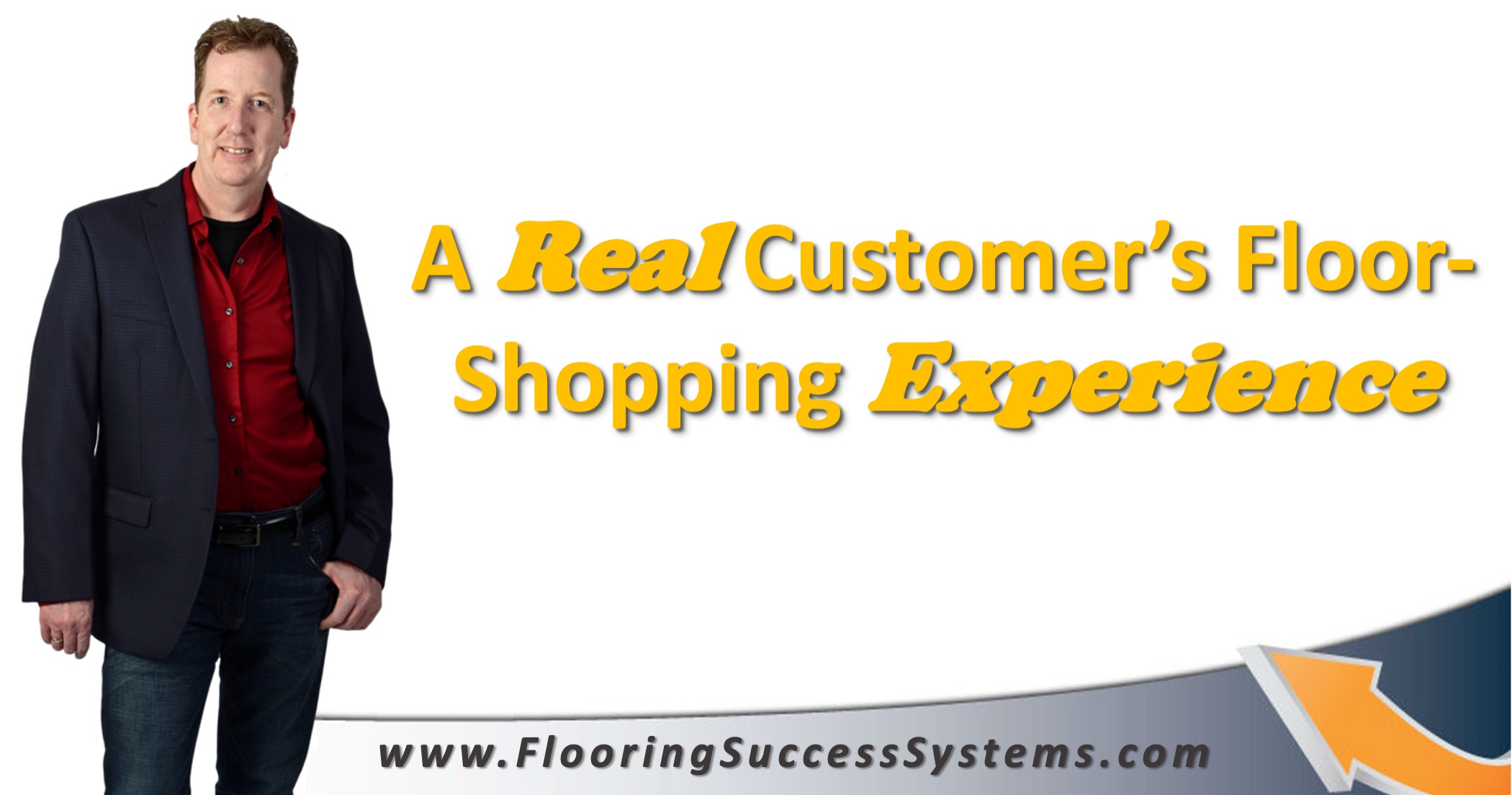 A Real Customer’s Floor-Shopping Experience | Flooring Success Systems